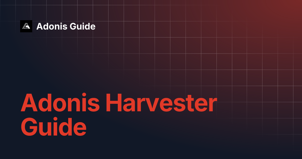 Adonis Harvester Guide | Adonis Guide
