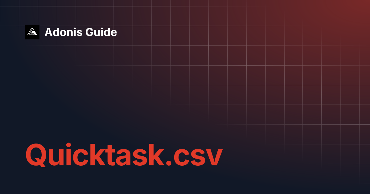 Quicktask.csv | Adonis Guide